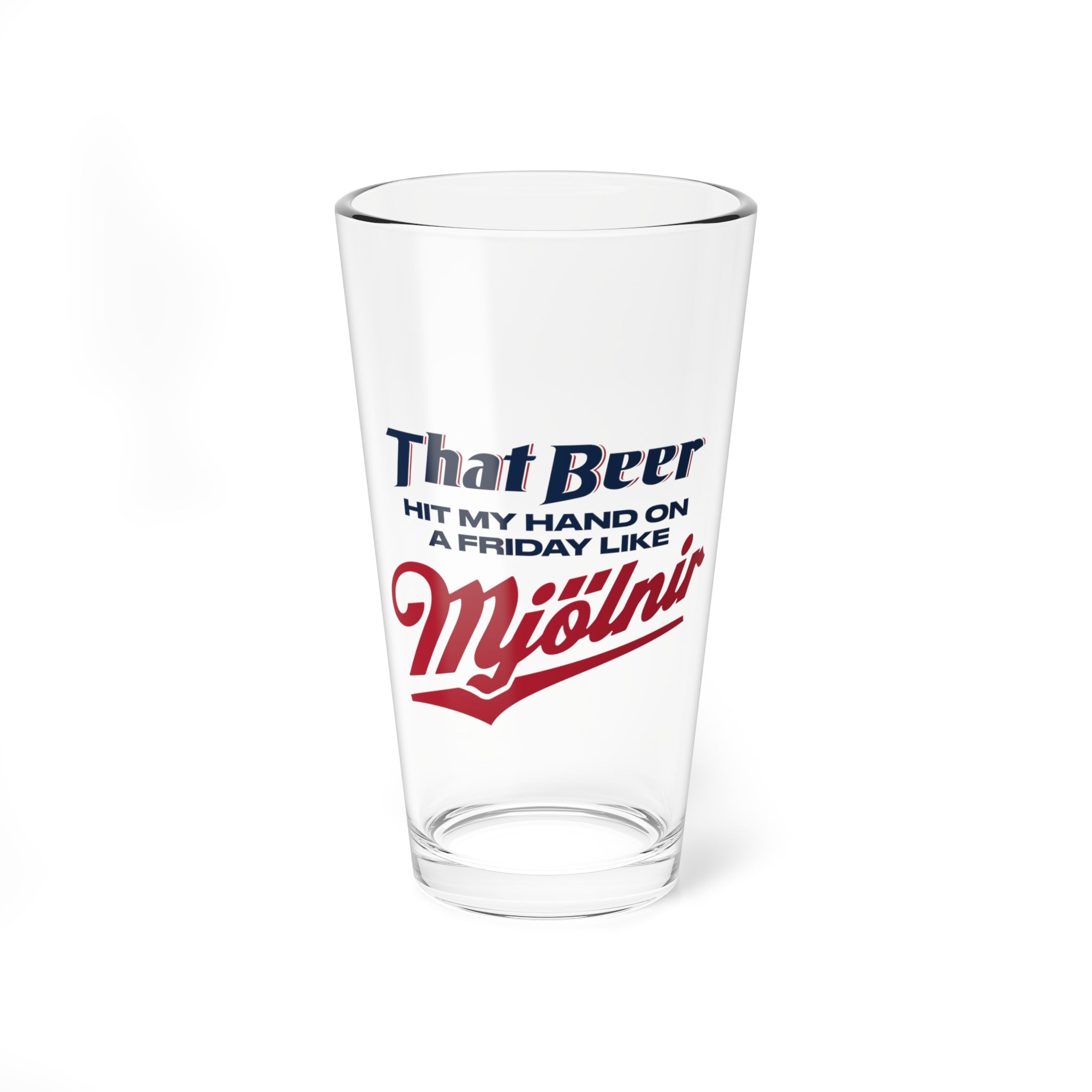 That Beer Hit My Hand On A Friday Like Mjolnir Beer Glass. – Good Shirts