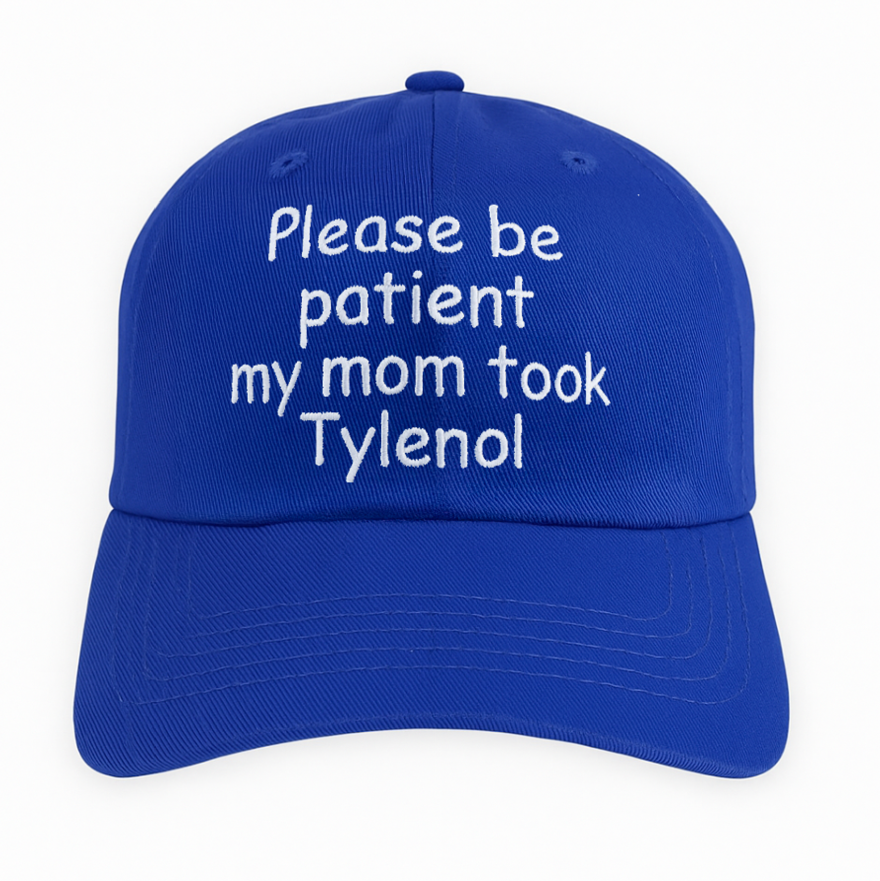 Please Be Patient My Mom Took Tylenol Hat. – Good Shirts