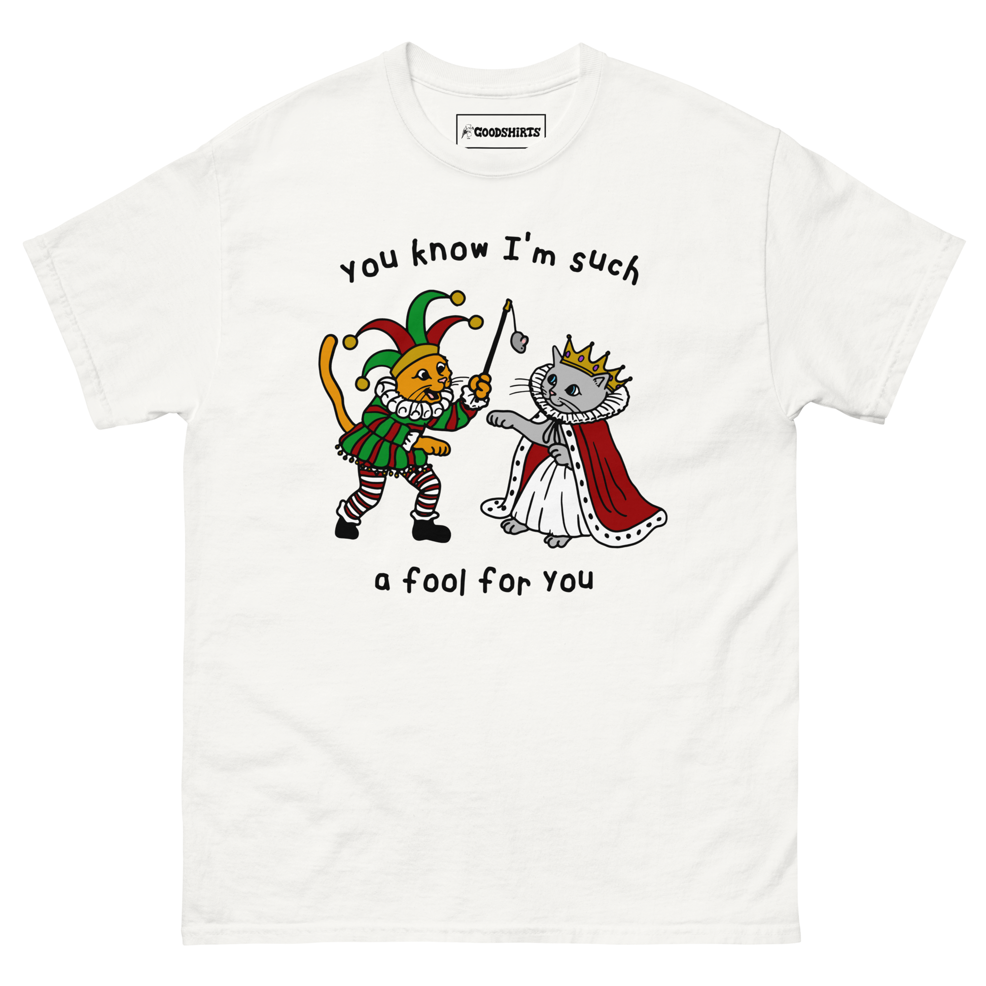 You Know I'm Such A Fool For You. – Good Shirts