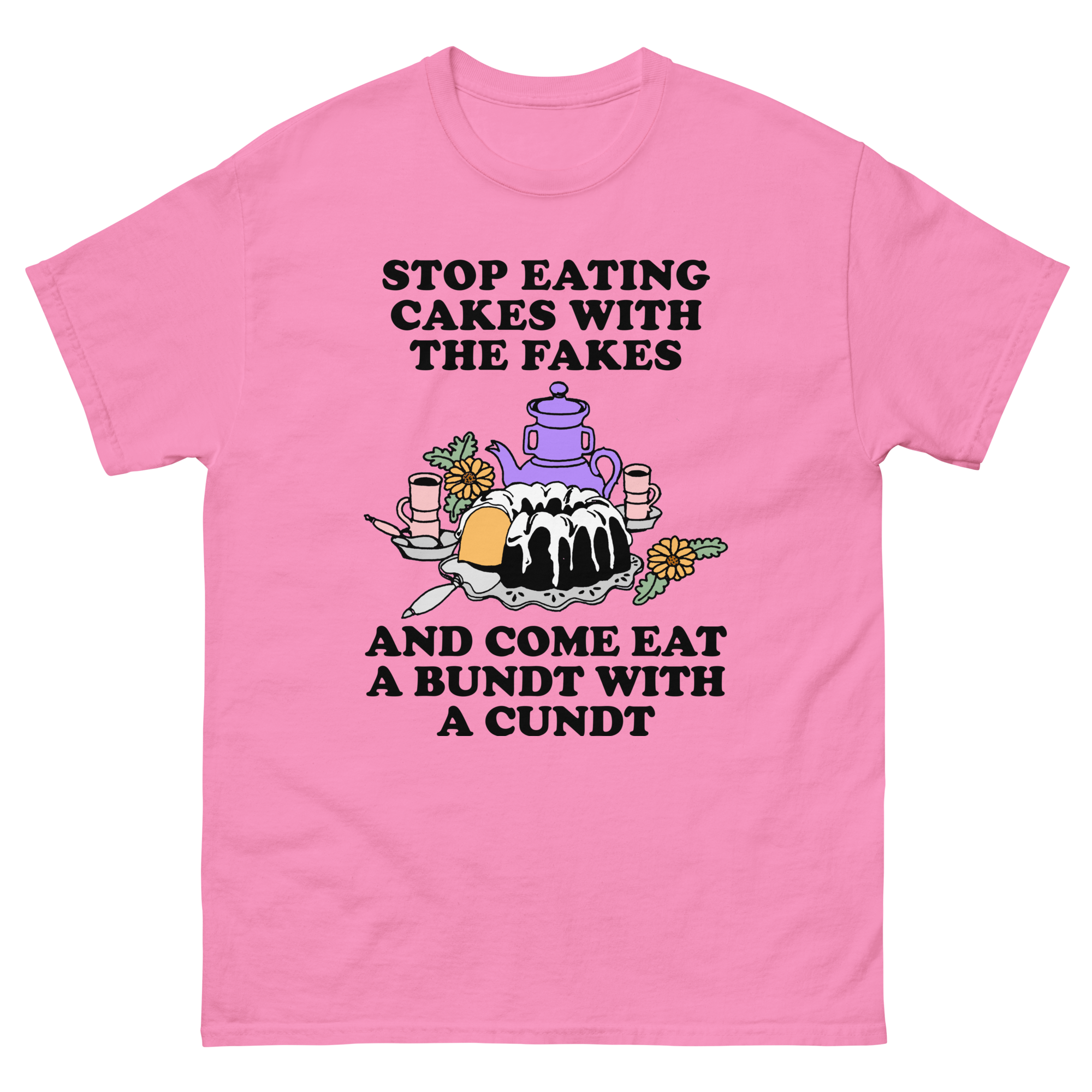 Stop Eating Cakes With The Fakes And Come Eat A Bundt With A Cundt ...