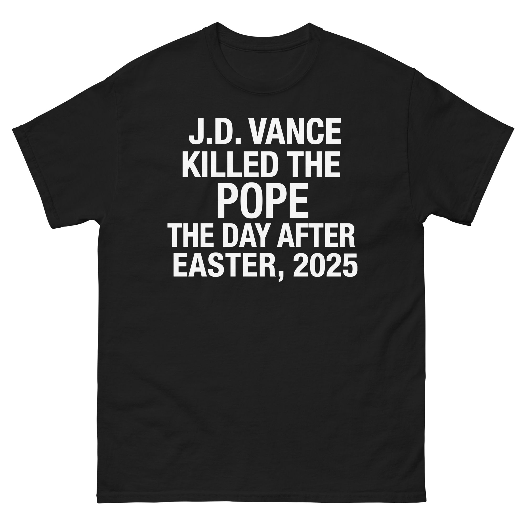 JD Vance Killed the Pope. – Good Shirts
