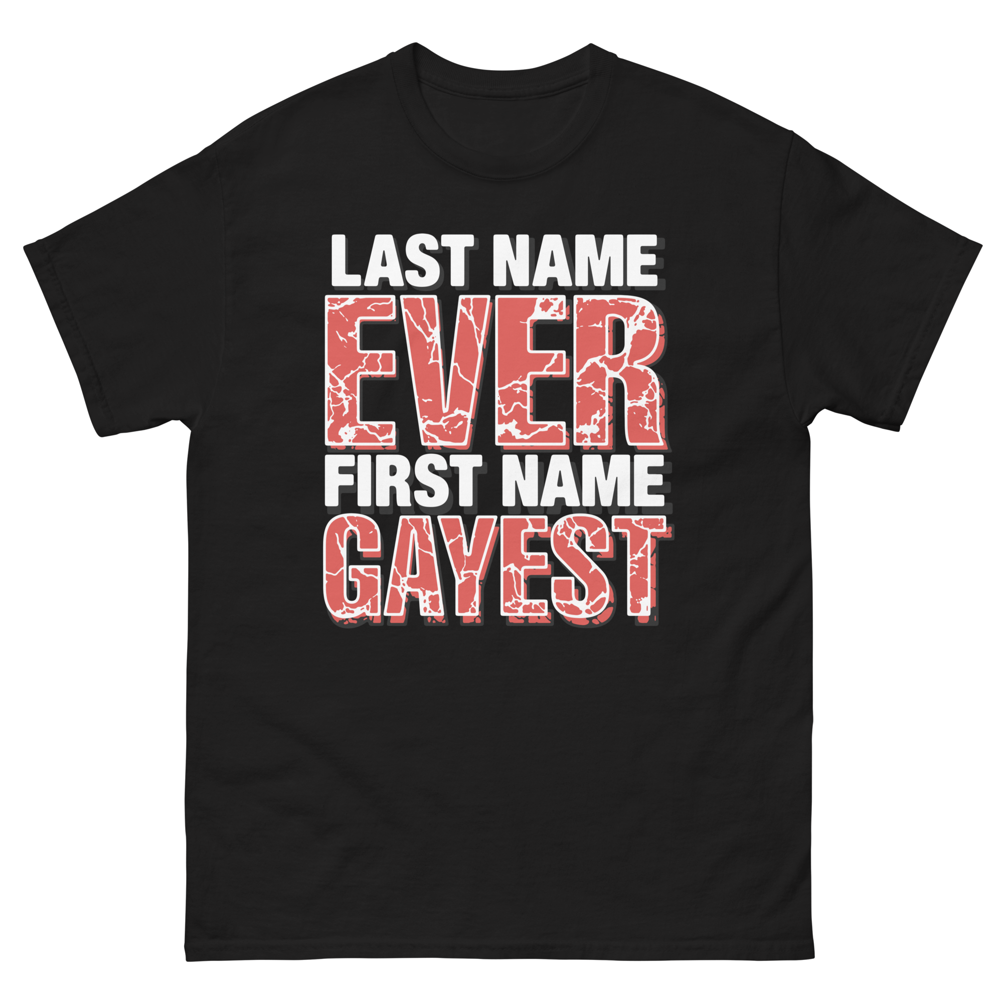 Last Name Ever First Name Gayest. – Good Shirts