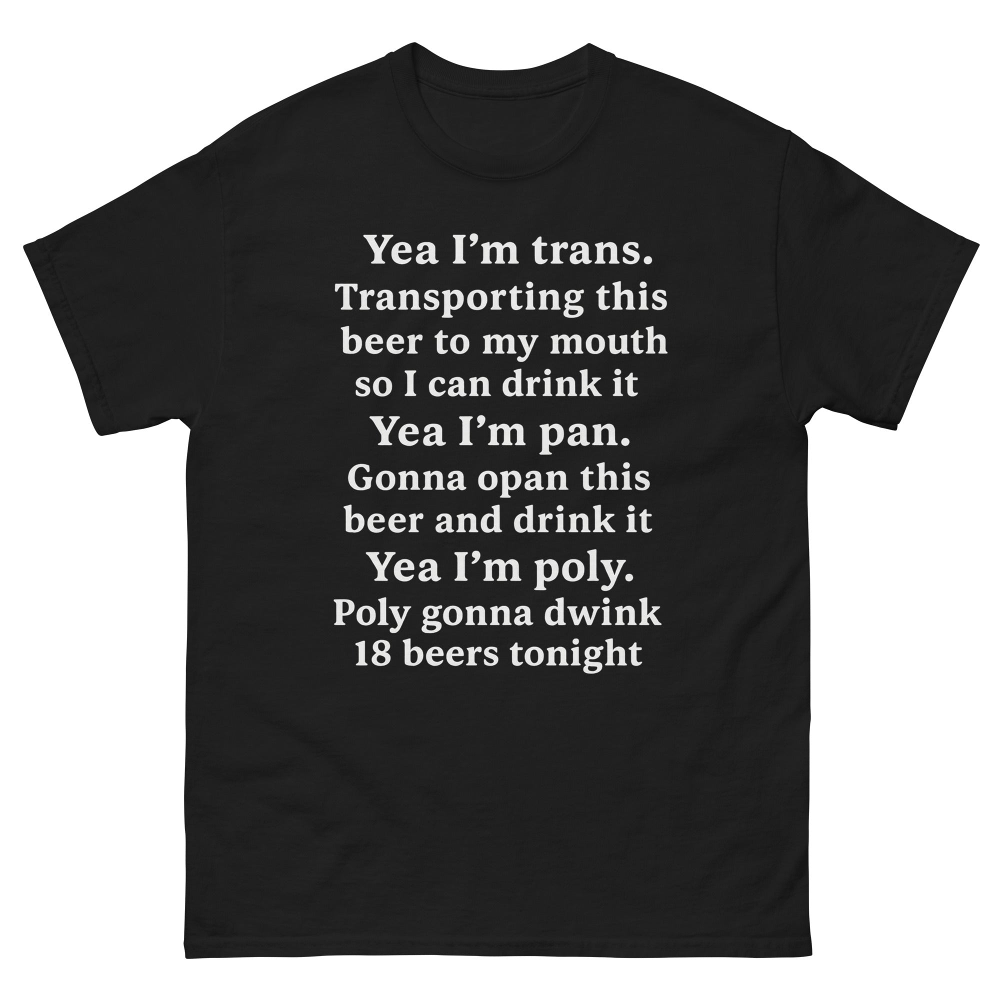 Yeah I'm Trans. Transporting This Beer To My Mouth. – Good Shirts