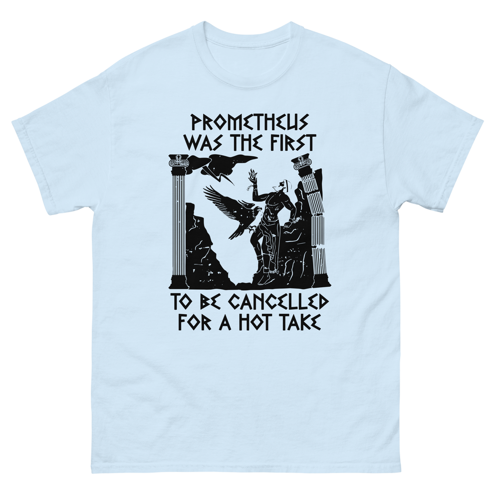 Prometheus Was The First To Be Cancelled For A Hot Take. – Good Shirts