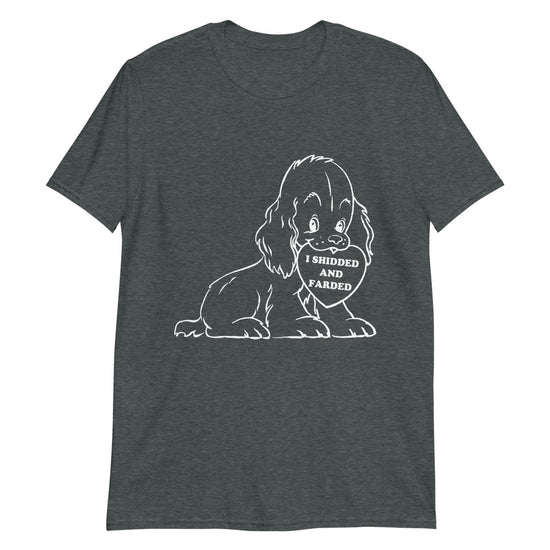 I Shidded And Farded. – Good Shirts